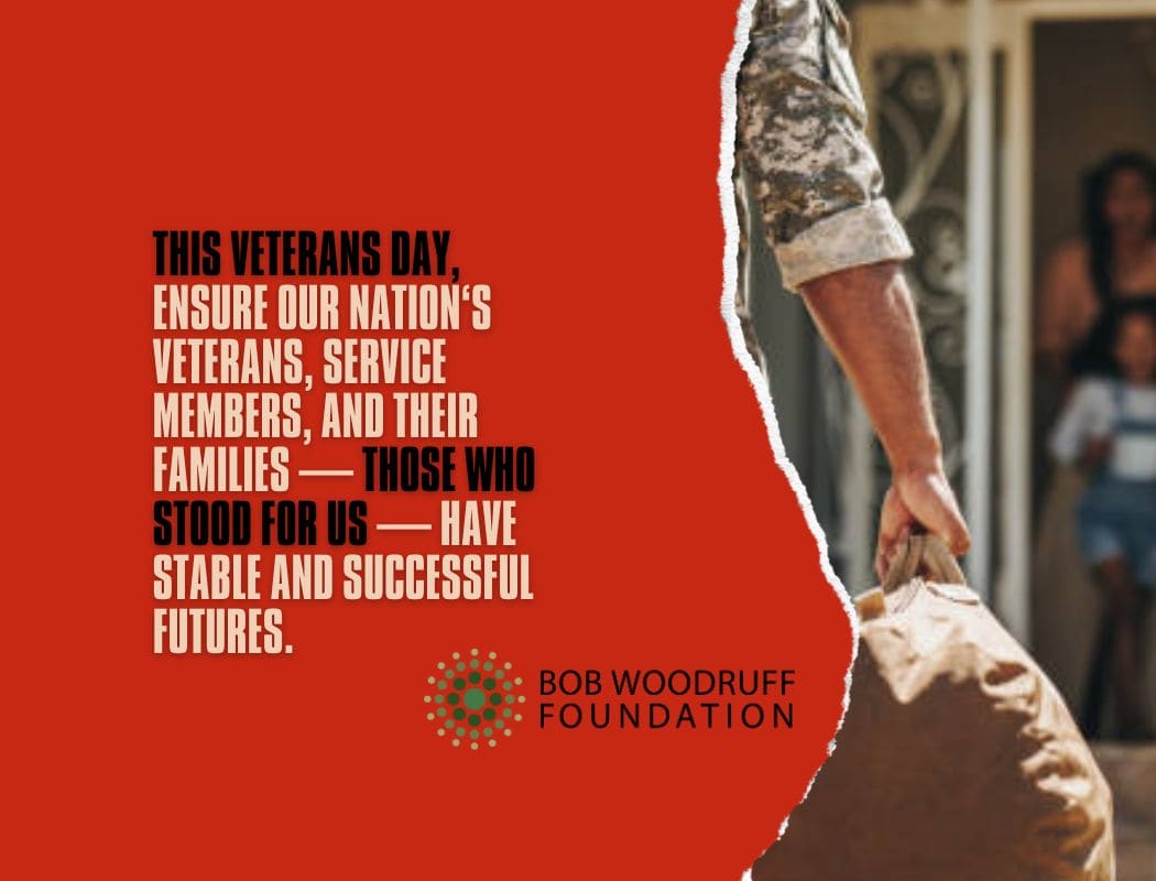 This Veterans Day, Consider Supporting the Bob Woodruff Foundation ... This Veterans Day, Consider Supporting the Bob Woodruff Foundation ...