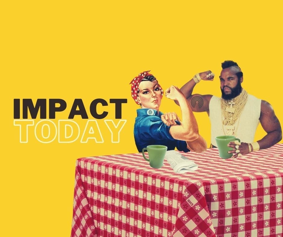 Impact Your World Today - Causes